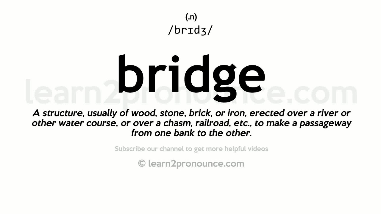 Pronunciation of Bridge | Definition of Bridge - YouTube