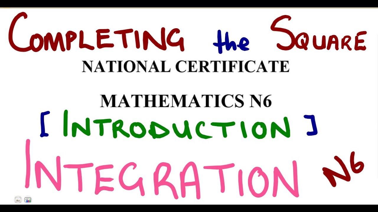 Mathematics N6 Integration - Completing the Square Method Introduction ...