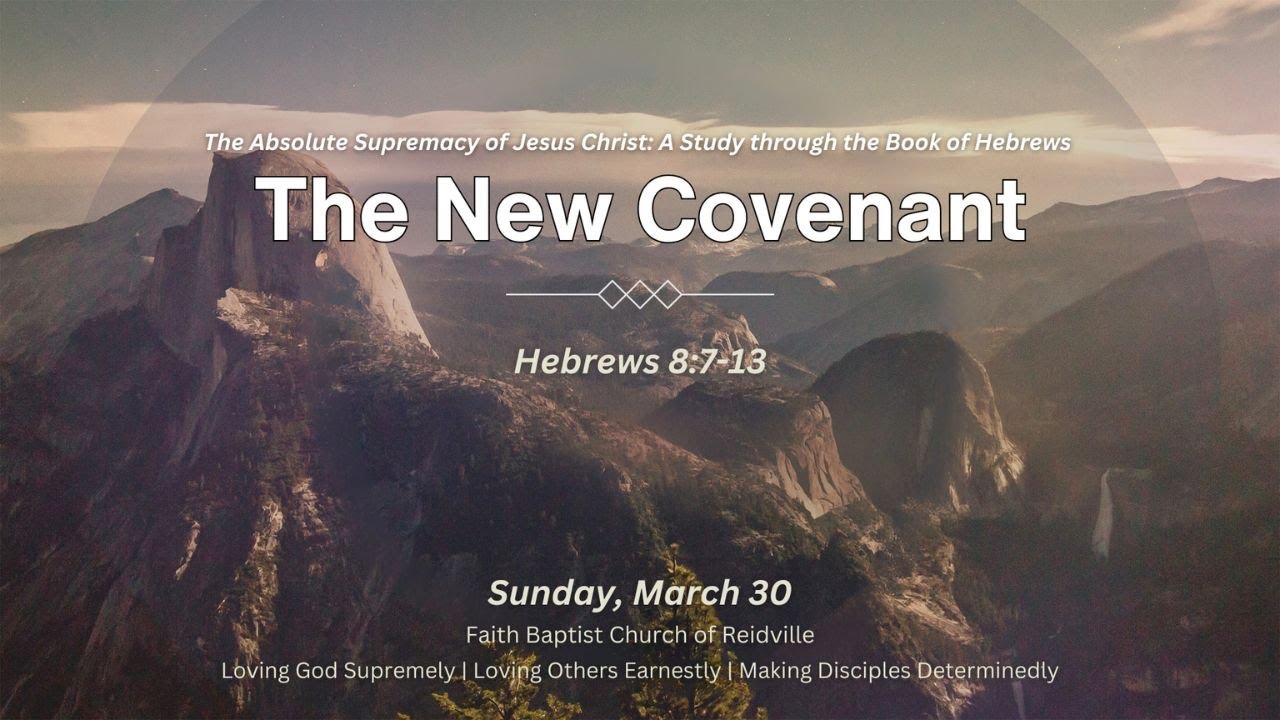 3/30/2025 "The New Covenant" Hebrews 8:7-13 - YouTube