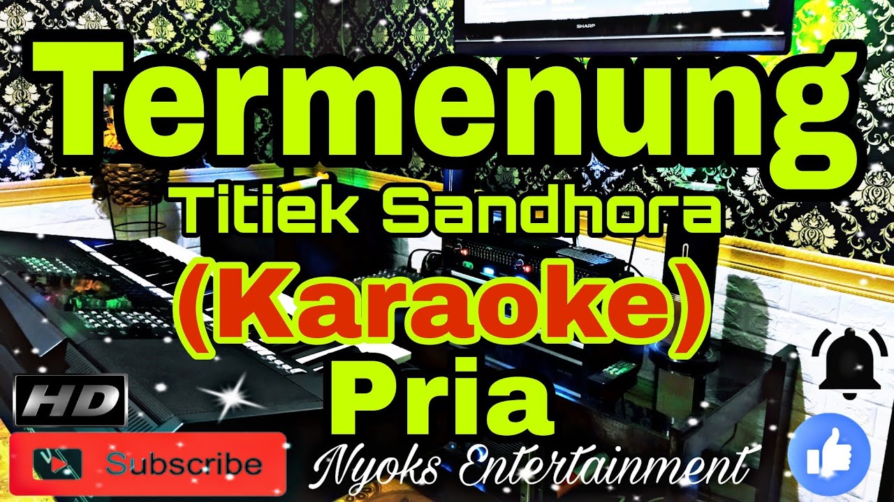 TERMENUNG - Titiek Sandhora (Karaoke) Melayu || Nada Pria || DIS=DO ...