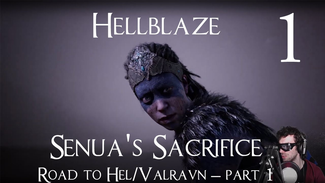 Hellblaze: Senua's Sacrifice #1: Road to Hel/Valravn – Part 1 - YouTube