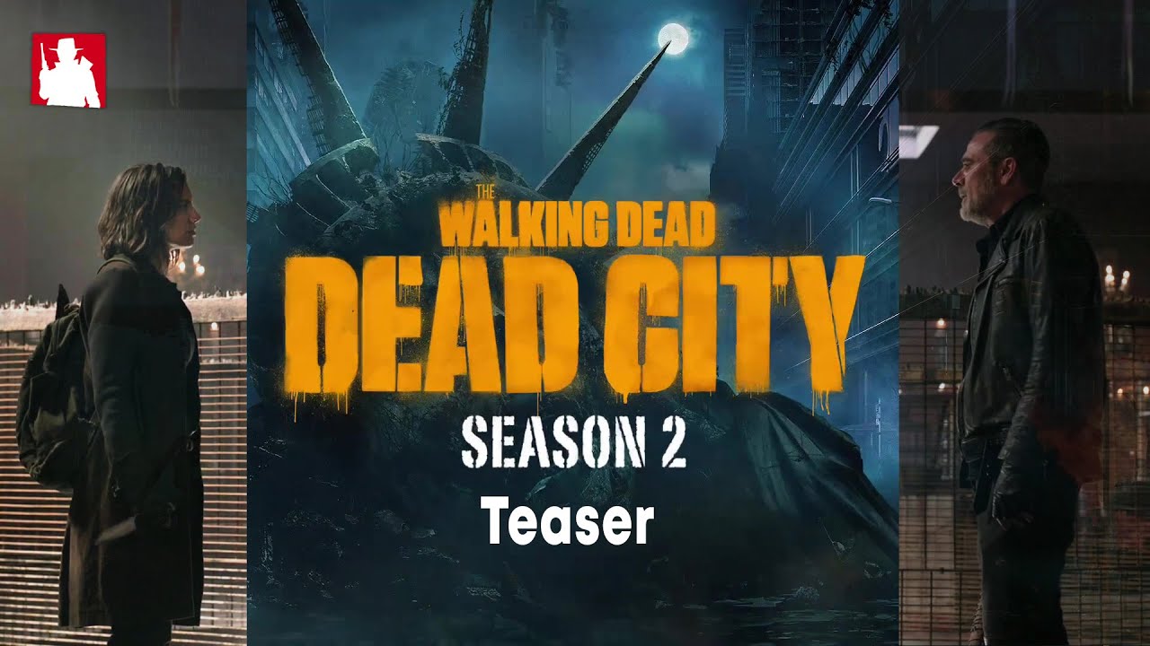 The Walking Dead: Dead City - Season 2 - Official Teaser - Full HD ...