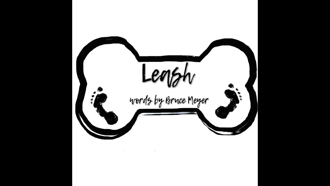 "Leash" words by Bruce Meyer - YouTube