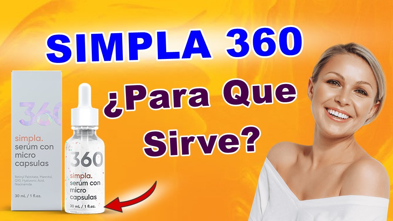 SIMPLA 360 Para Que Sirve Simpla 360 Opiniones Comprar Serum Simpla 360 ...