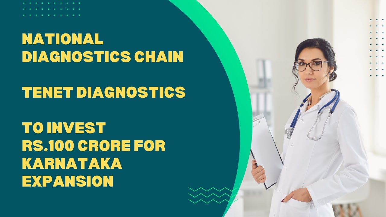 National Diagnostics Chain Tenet Diagnostics expands in Karnataka ...
