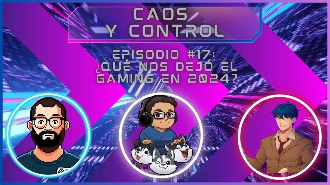 Caos y Control #17 ¿Qué nos Dejó el Gaming en 2024? - con @orta64 y ...