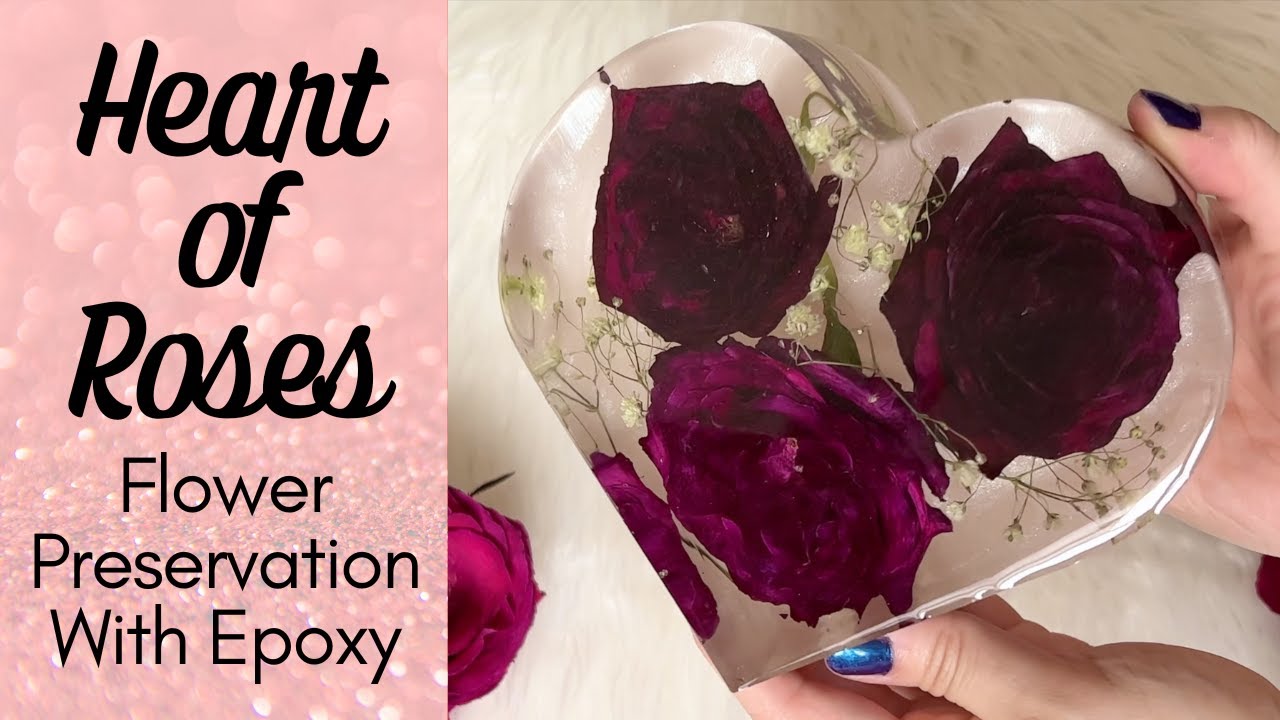 Heart Of Roses Real Flower Preservation With Epoxy Resin YouTube Heart Of Roses Real Flower Preservation With Epoxy Resin YouTube