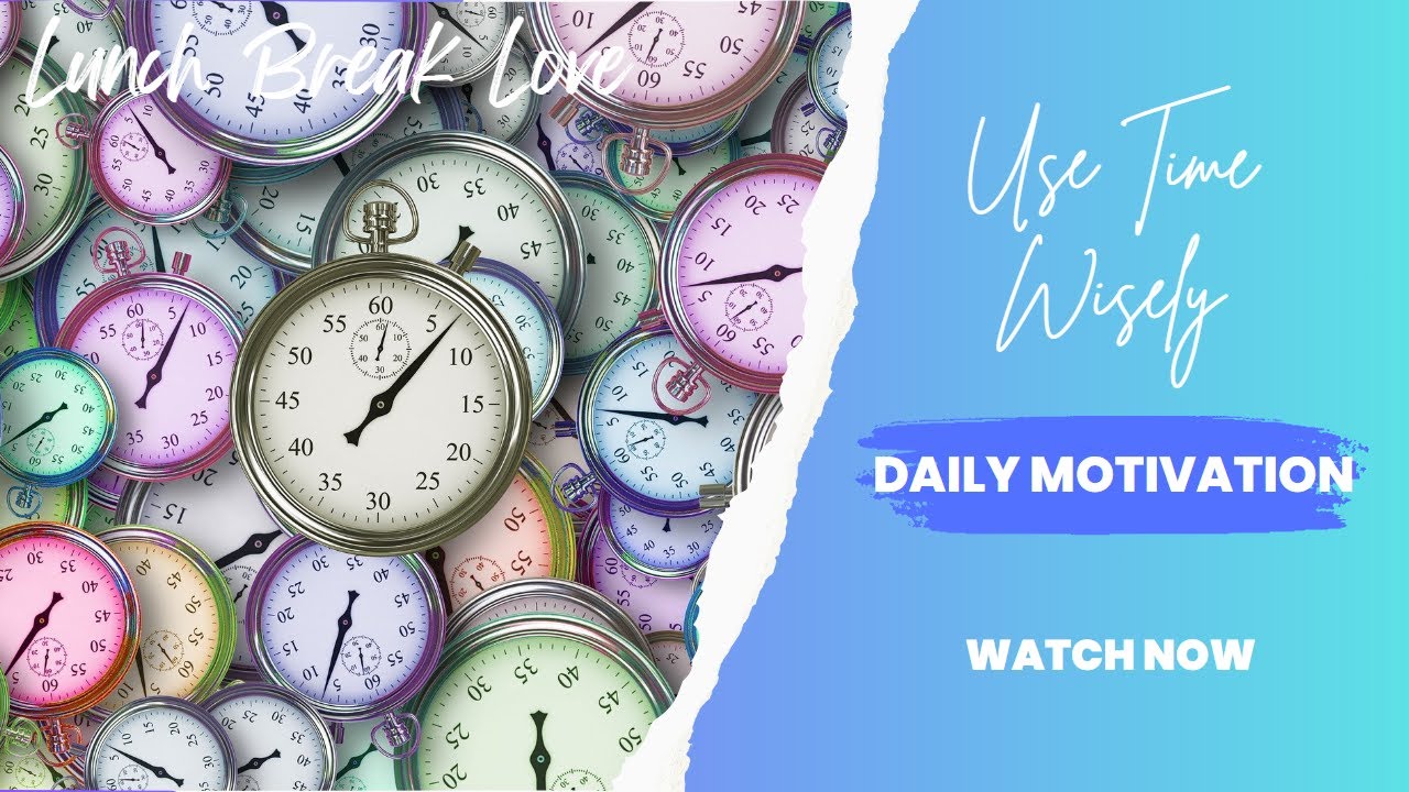 LBL: Use Time Wisely - YouTube