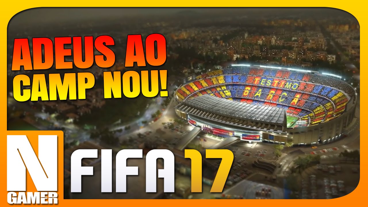 Nada de CAMP NOU no FIFA 17 !! + Capa oficial do jogo! - Noberto Gamer ...