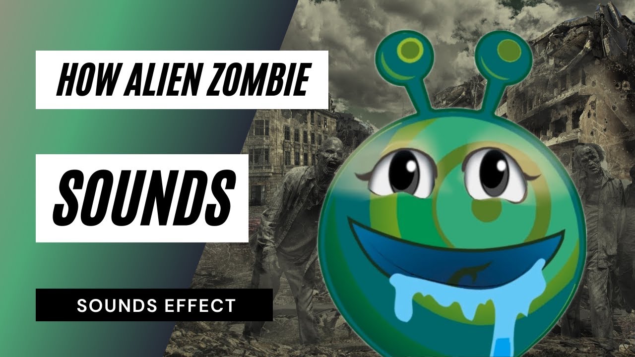 How Alien Zombie Sounds - how alien zombie sounds / sound effect ...