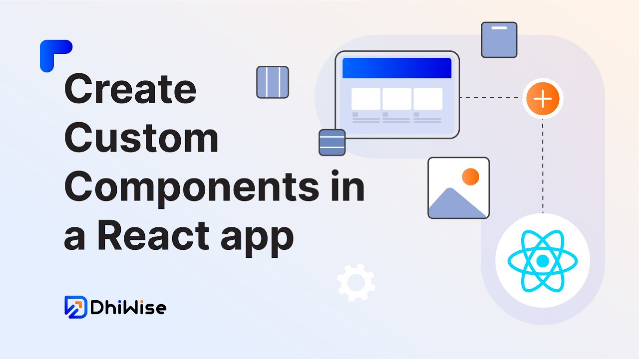 Create Custom Components in React with DhiWise - YouTube