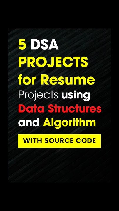 5 DSA Projects for Resume | Projects using Data Structures and Algorithms for Final Year: # ...