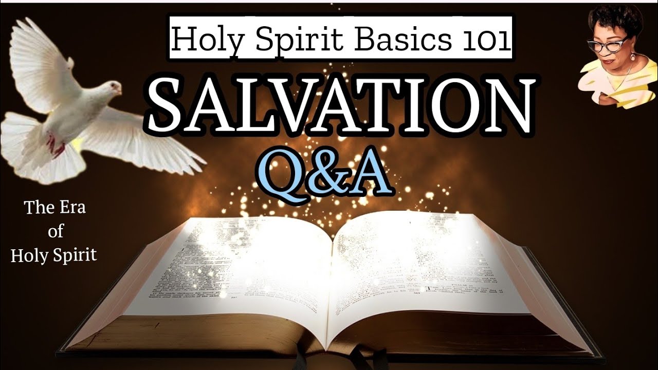Salvation Q&A "Holy Spirit Basics 101" - YouTube