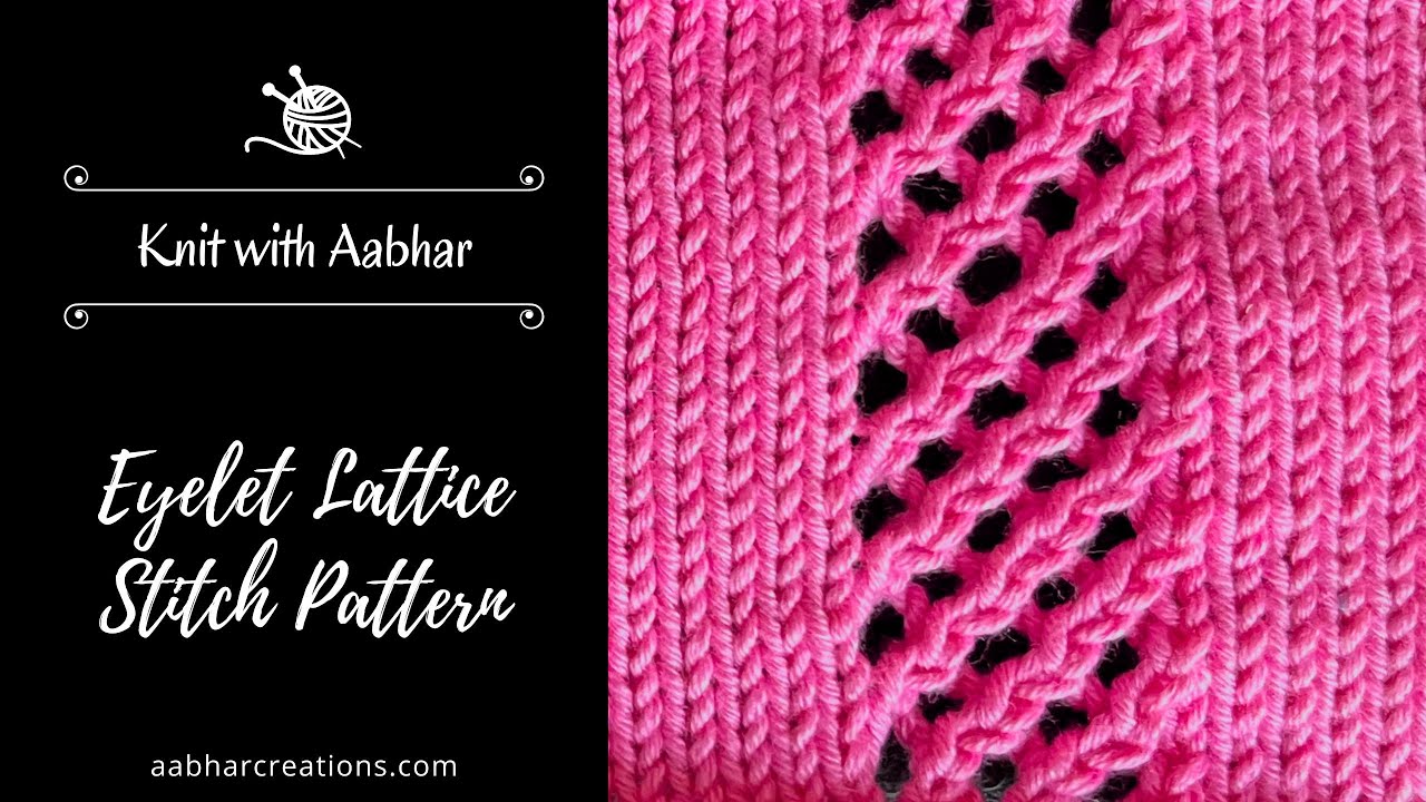 Eyelet Lattice - simple, open work knitting pattern for beginners, new ...
