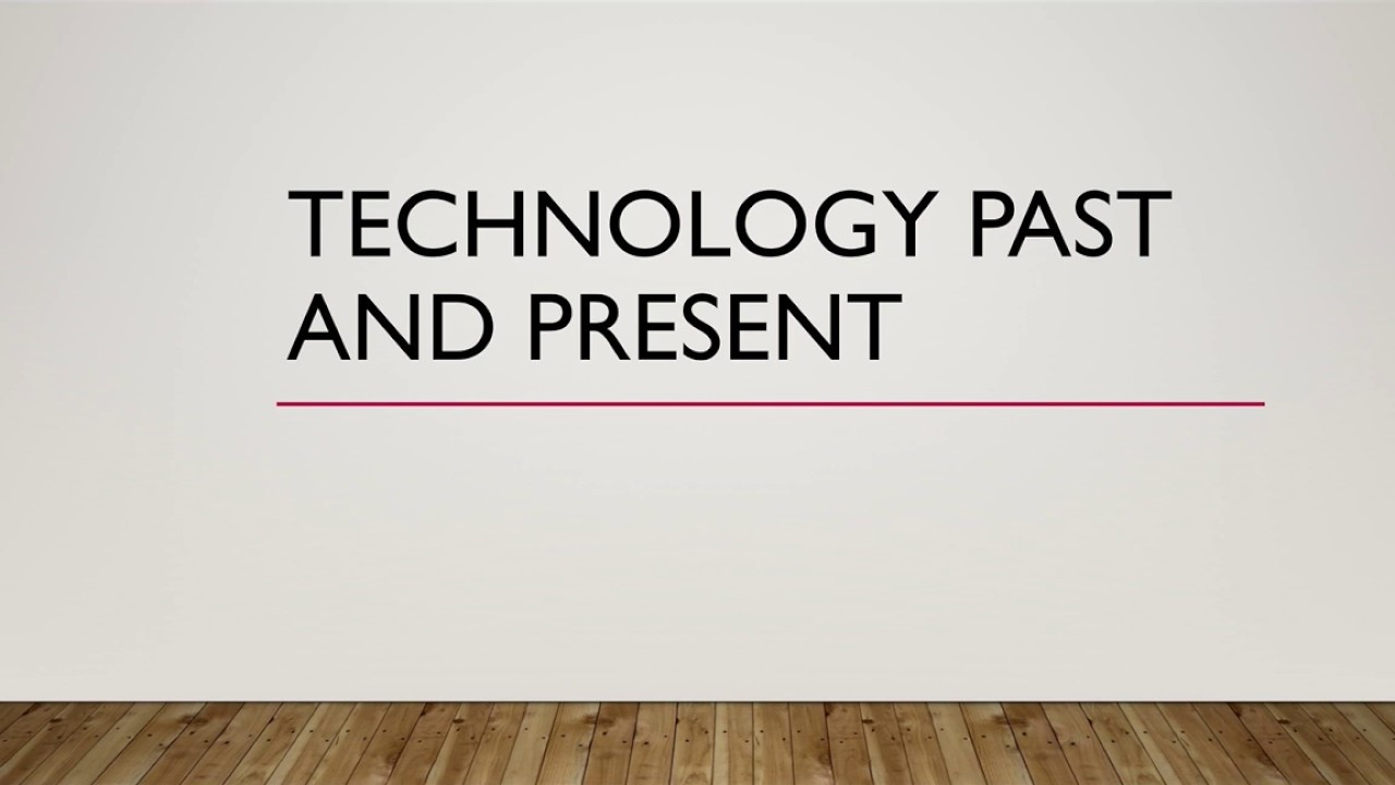 Technology past and present - YouTube