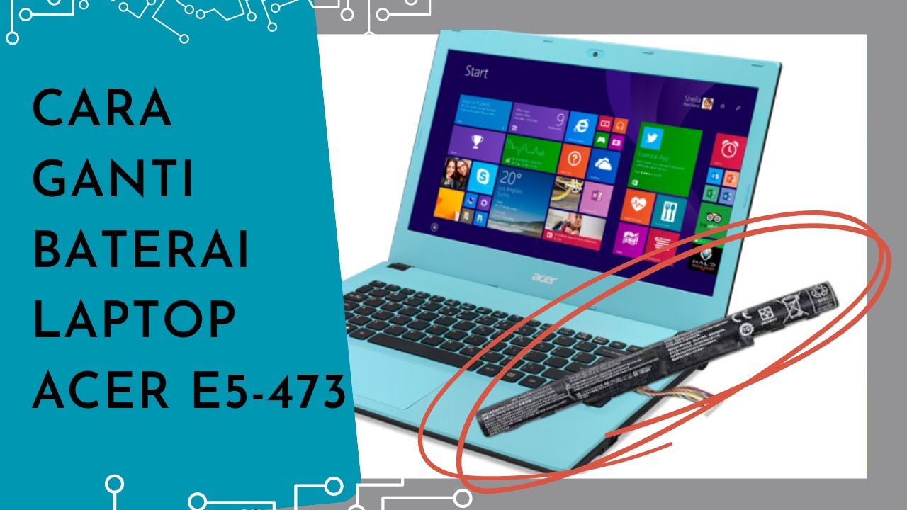 Tutorial ganti baterai laptop Acer E5 473 | How to replacement laptop ...