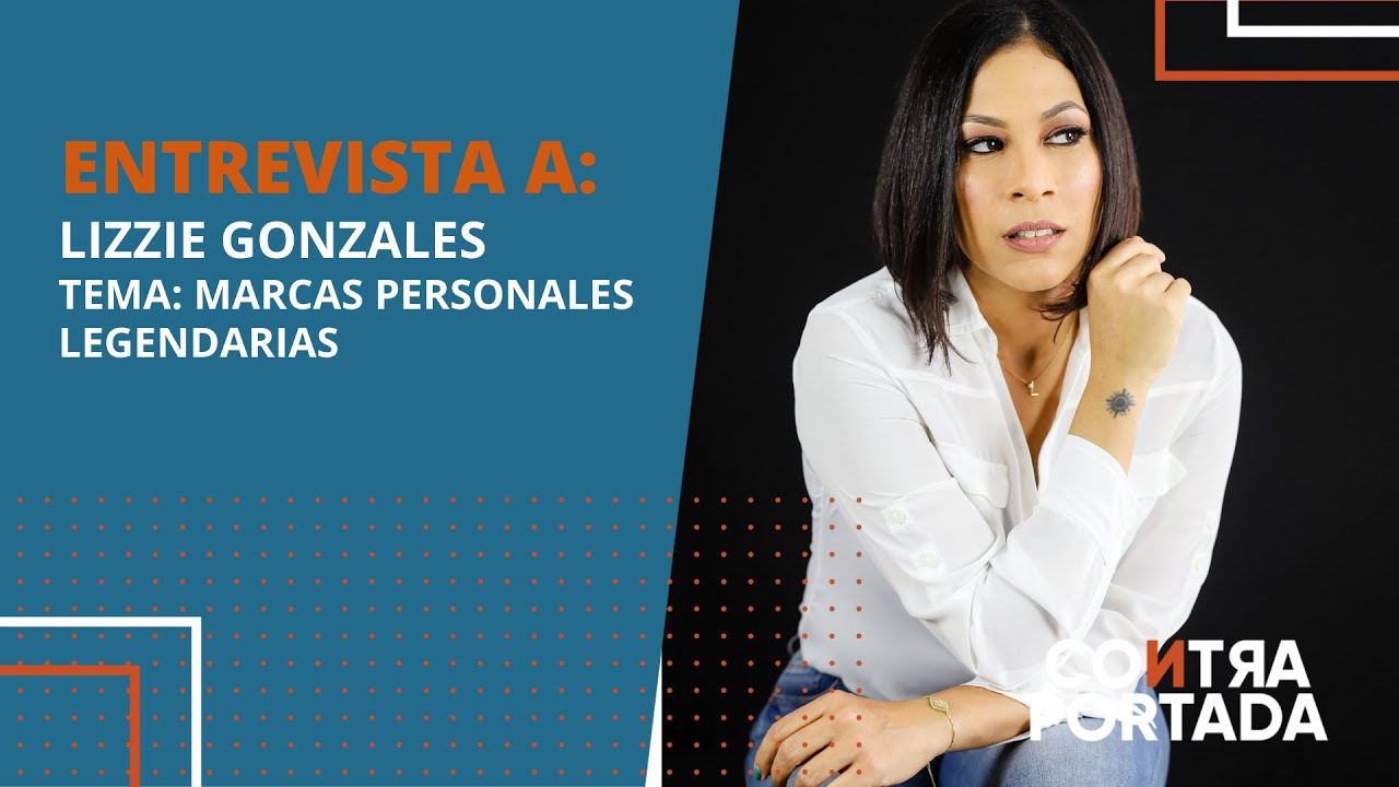 Lizzie González, Tema: Marcas personales legendarias - YouTube