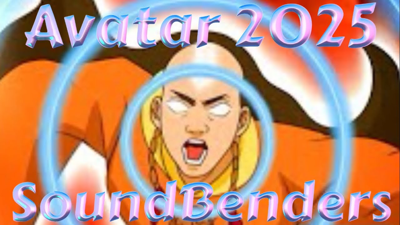 Avatar 2025 SoundBenders! - YouTube