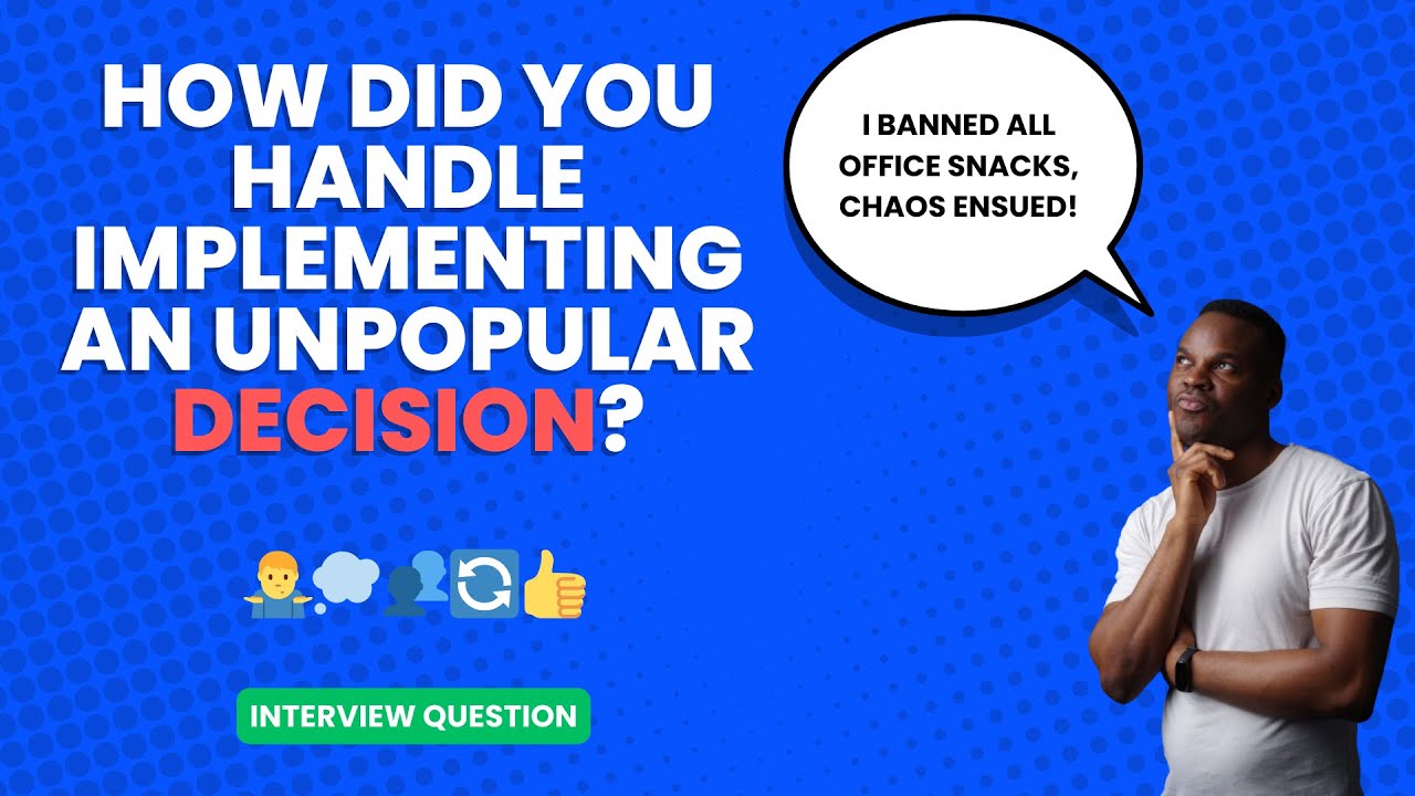 Describe a decision you made that was unpopular. | Interview Question ...