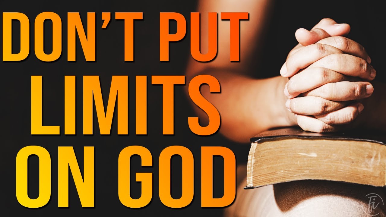 Don't Put Limits on God | Don't Limit God - YouTube
