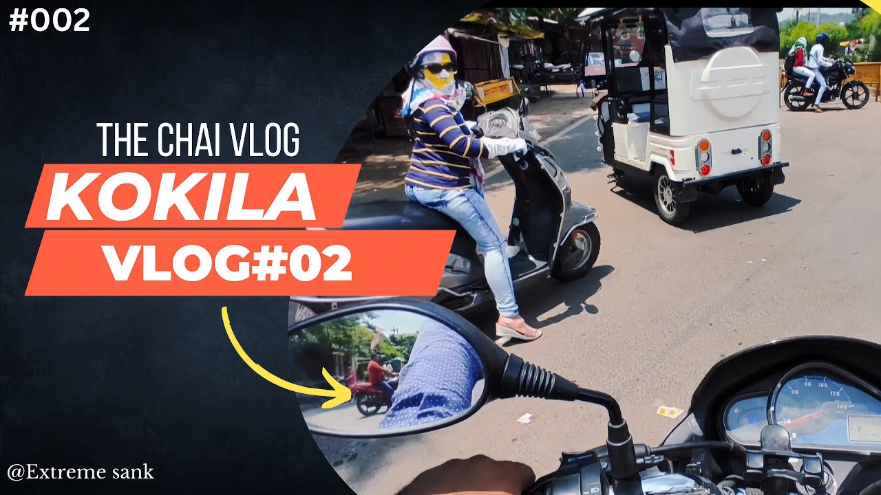 AJ TO MAJA AAGAYA '' THE CHAI VLOG '' | KOKILA MODI | FUNNY MOTO VLOG | EXTREME SANK | VLOG#002 ...