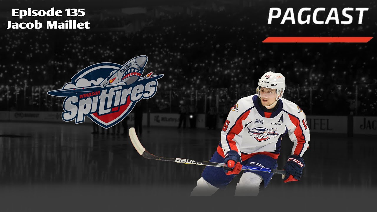 PAGCAST EPISODE 135 FEAT. WINDSOR SPITFIRES F JACOB MAILLET - YouTube