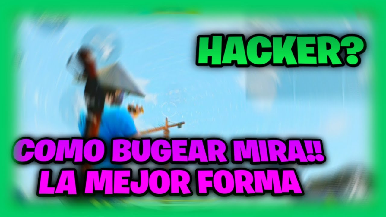 COMO BUGEAR LA MIRA//EL MEJOR METODO! - YouTube