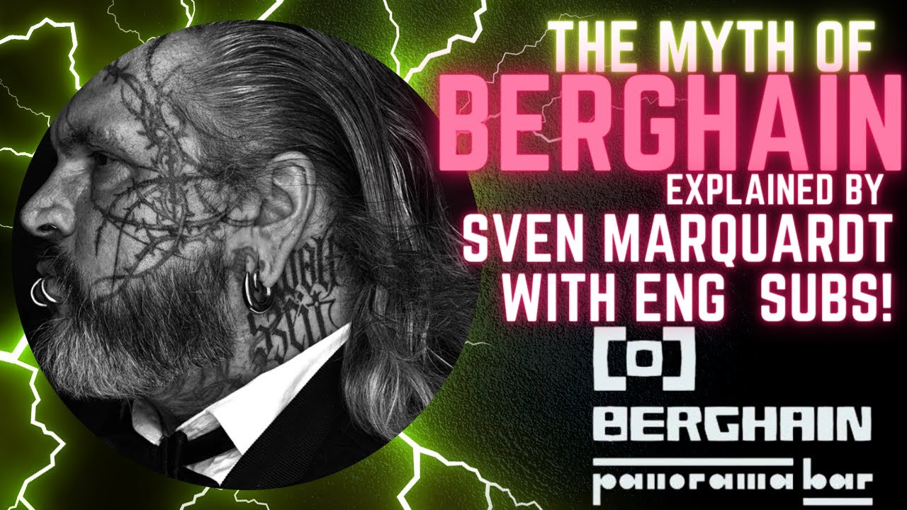 The BERGHAIN MYTHS Explained By SVEN MARQUARDT - with ENG.SUBS # ...