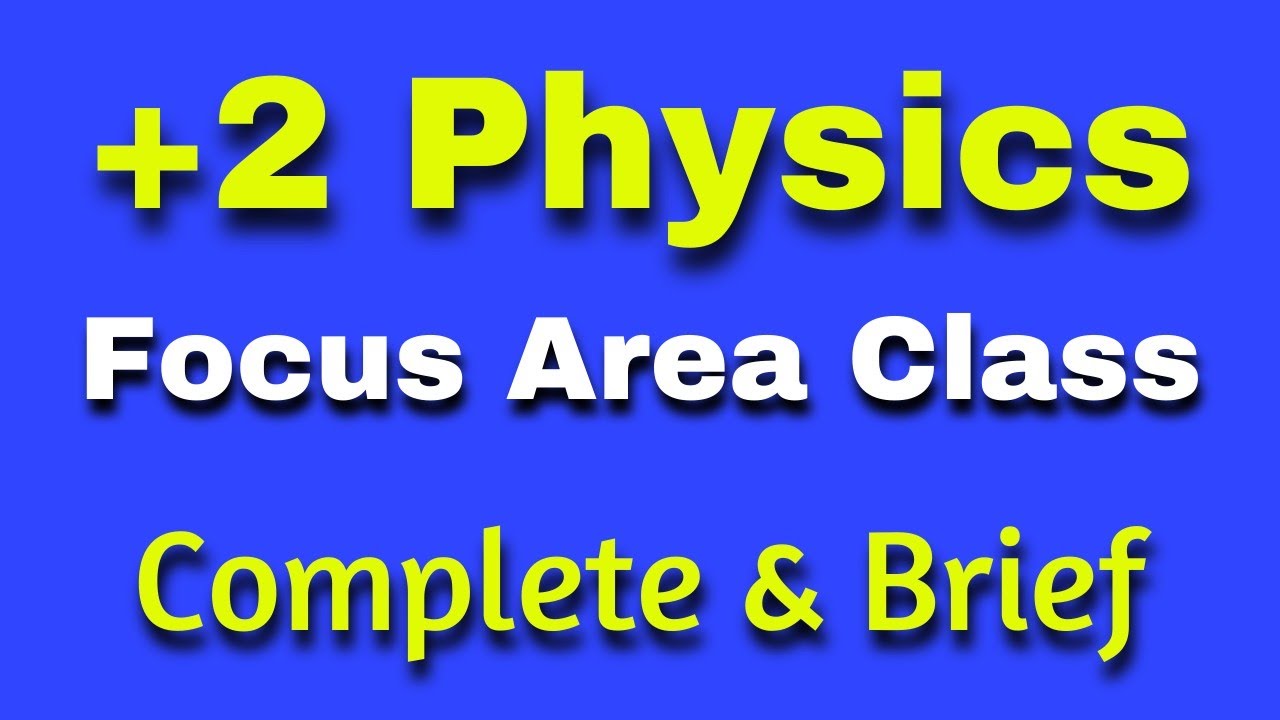 Plus two physics exam point, Plus two physics focus area classes ...