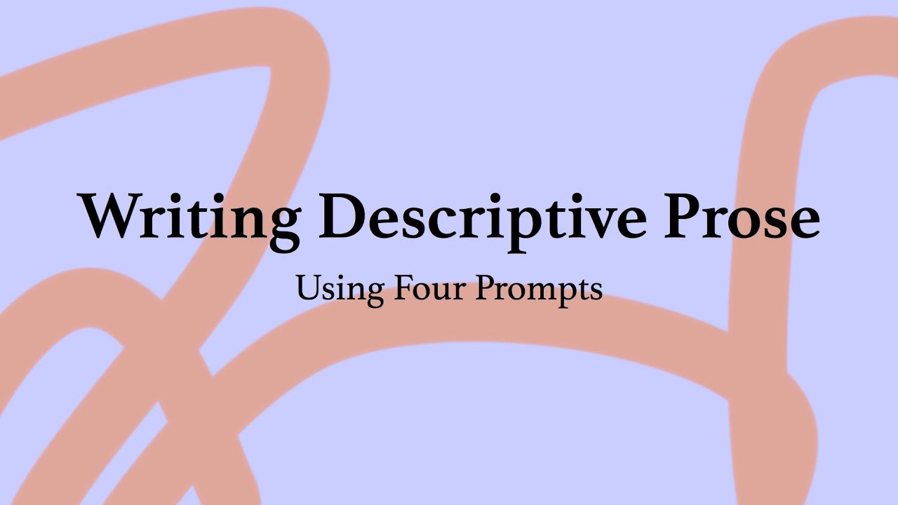 Creative Writing Workshop - Writing Descriptive Prose - Using Four ...