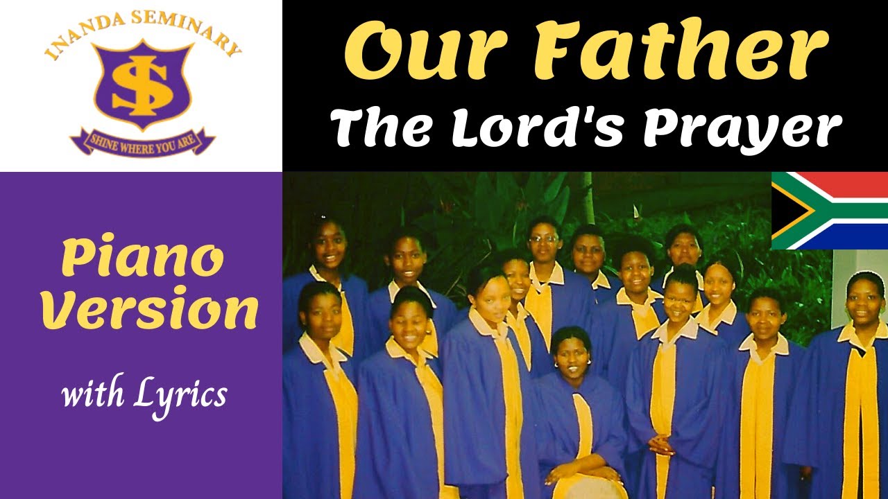 Our Father Piano Version with Lyrics | The Lord's Prayer | Inanda ...
