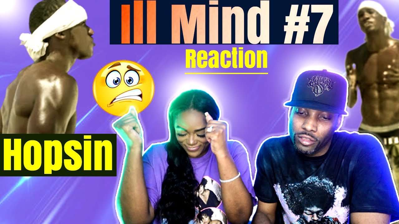 FIRST TIME HEARING "ILL MIND OF HOPSIN 7" BY HOPSIN| IS HE MAD AT THE ...