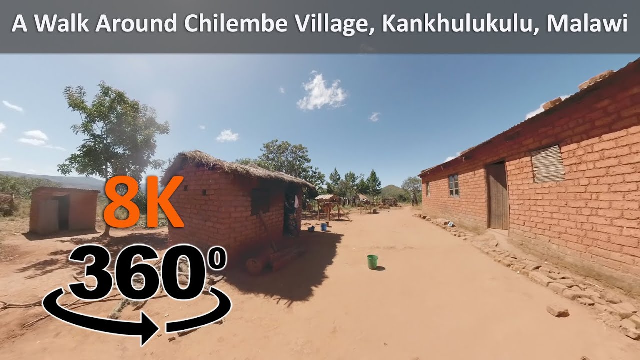 8K 360° VR video walkaround Chilembe Village, Kankhulukulu, Malawi ...