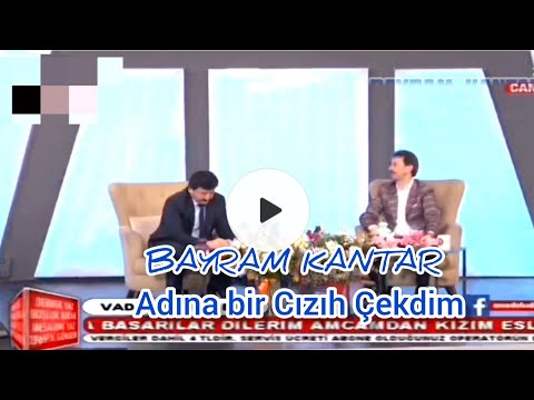 BAYRAM KANTAR. ADINA BİR CIZIH ÇEKDİM