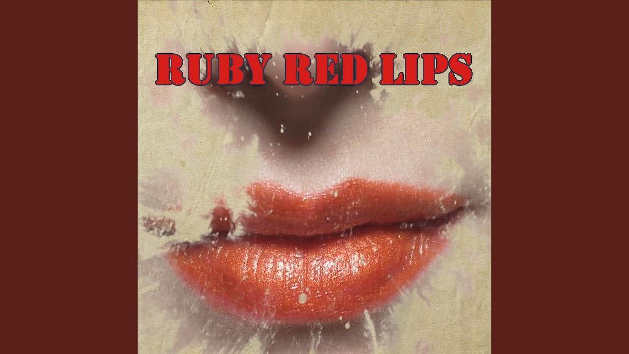 Ruby Red Lips - YouTube