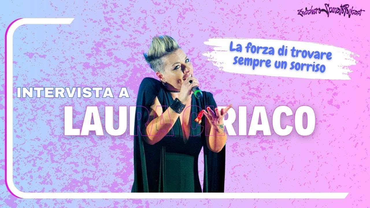 Laura Ciriaco: la forza di trovare sempre un sorriso | Intervista 5 ...