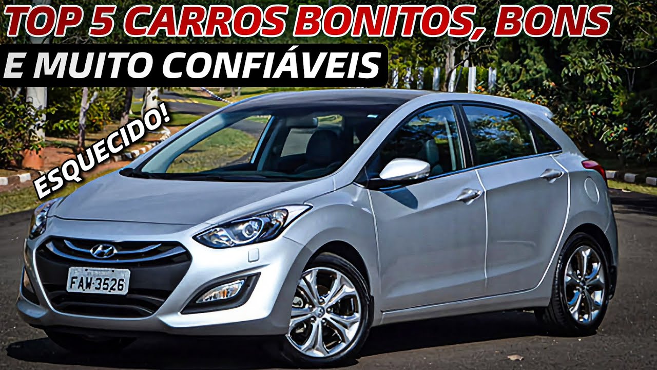 TOP 5 CARROS BONITOS, BONS E MUITO CONFIÁVEIS para não ter dor de ...