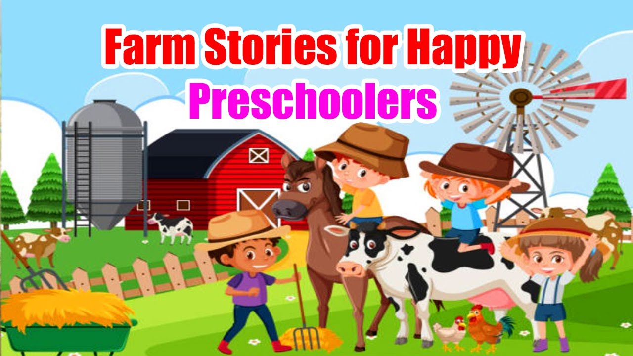 Farm Stories For Preschoolers | Stories for Little Farmers | Giggles ...
