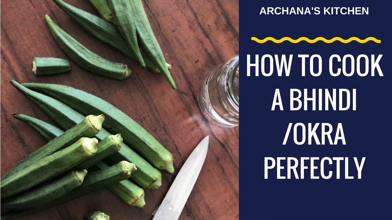 How To Cook Bhindi Perfectly - Cooking Tips By Archana's Kitchen - YouTube