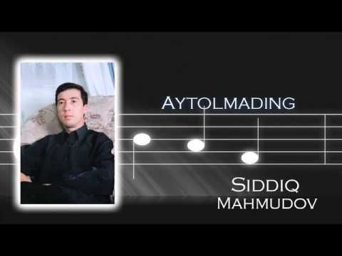 Siddiq Mahmudov - Aytolmading | Сиддик Махмудов - Айтолмадинг