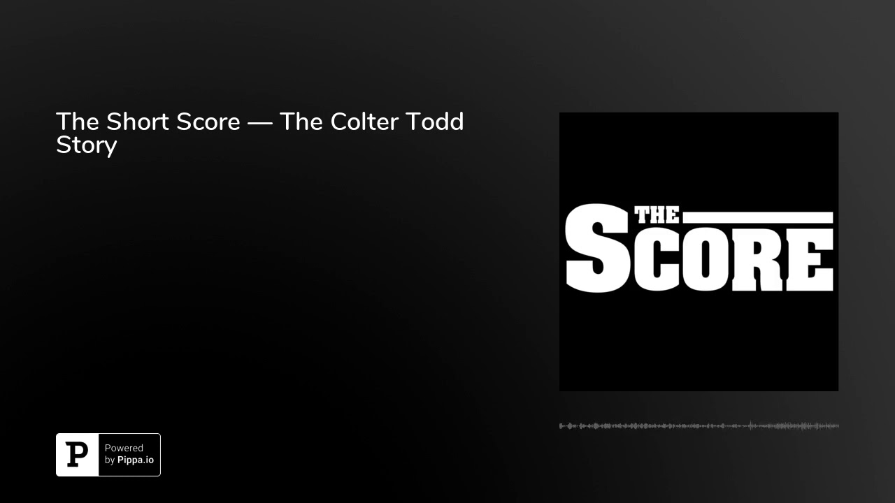the-short-score-the-colter-todd-story-youtube