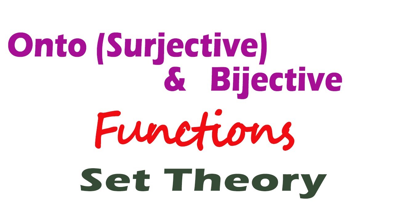 Onto and Bijective Functions | Surjection & Bijection - YouTube