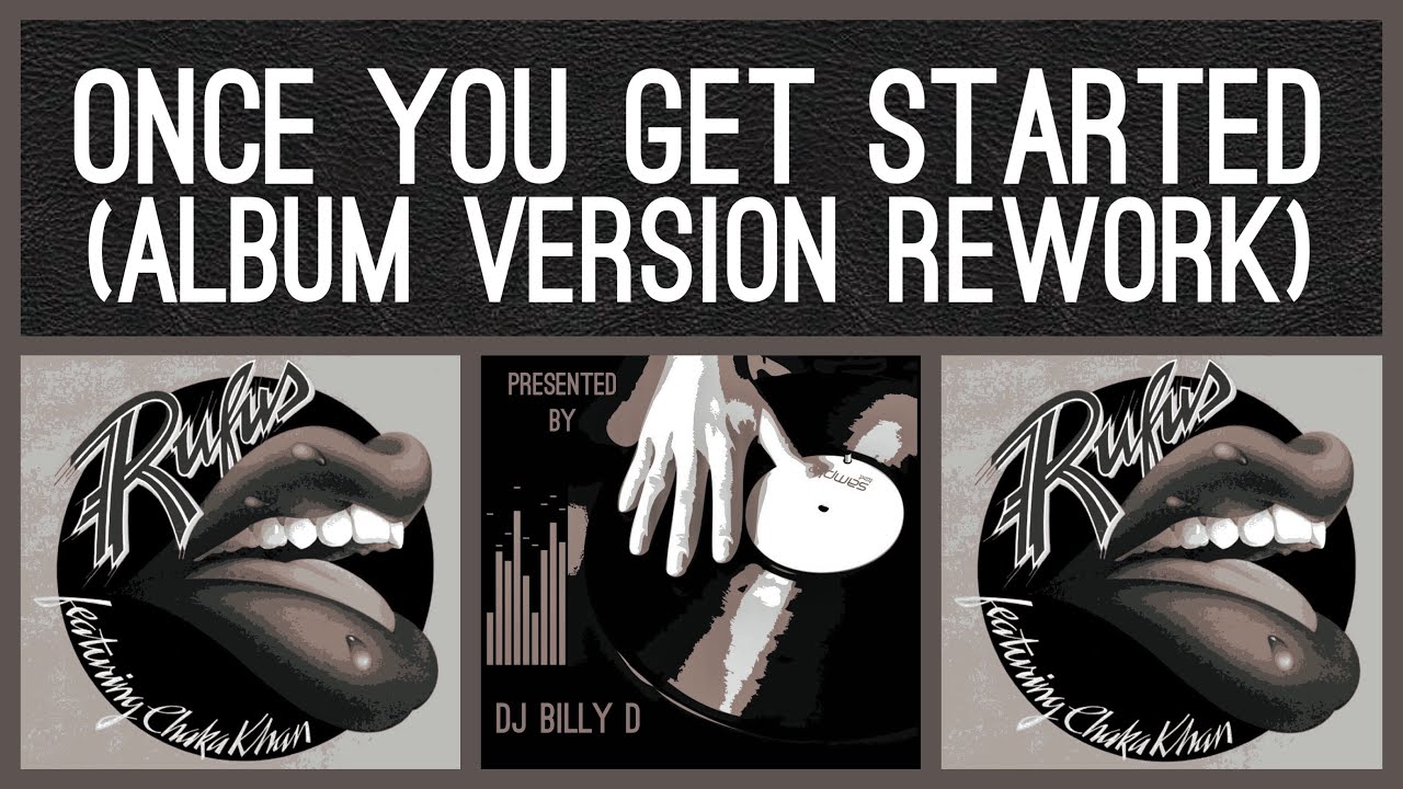 Rufus featuring Chaka Khan - Once You Get Started (Album Version Rework ...