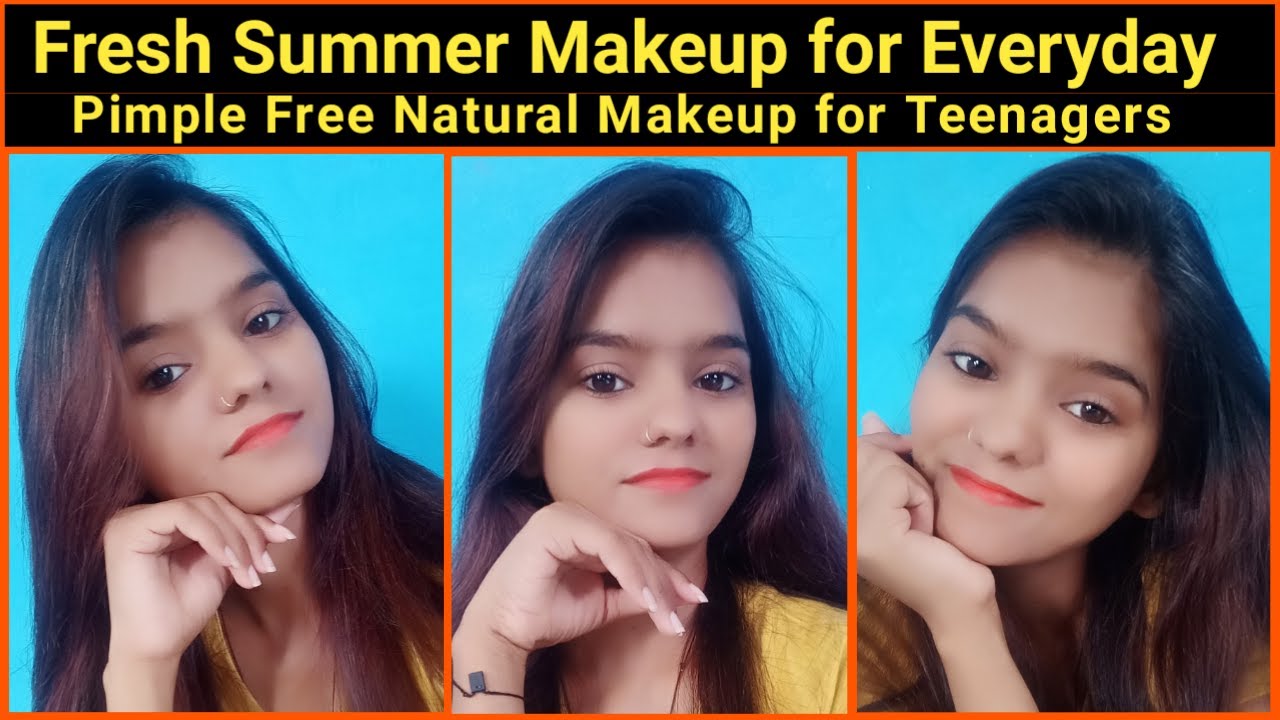Fresh Summer Makeup For Teenagers / Beginners | Everyday Natural Makeup ...
