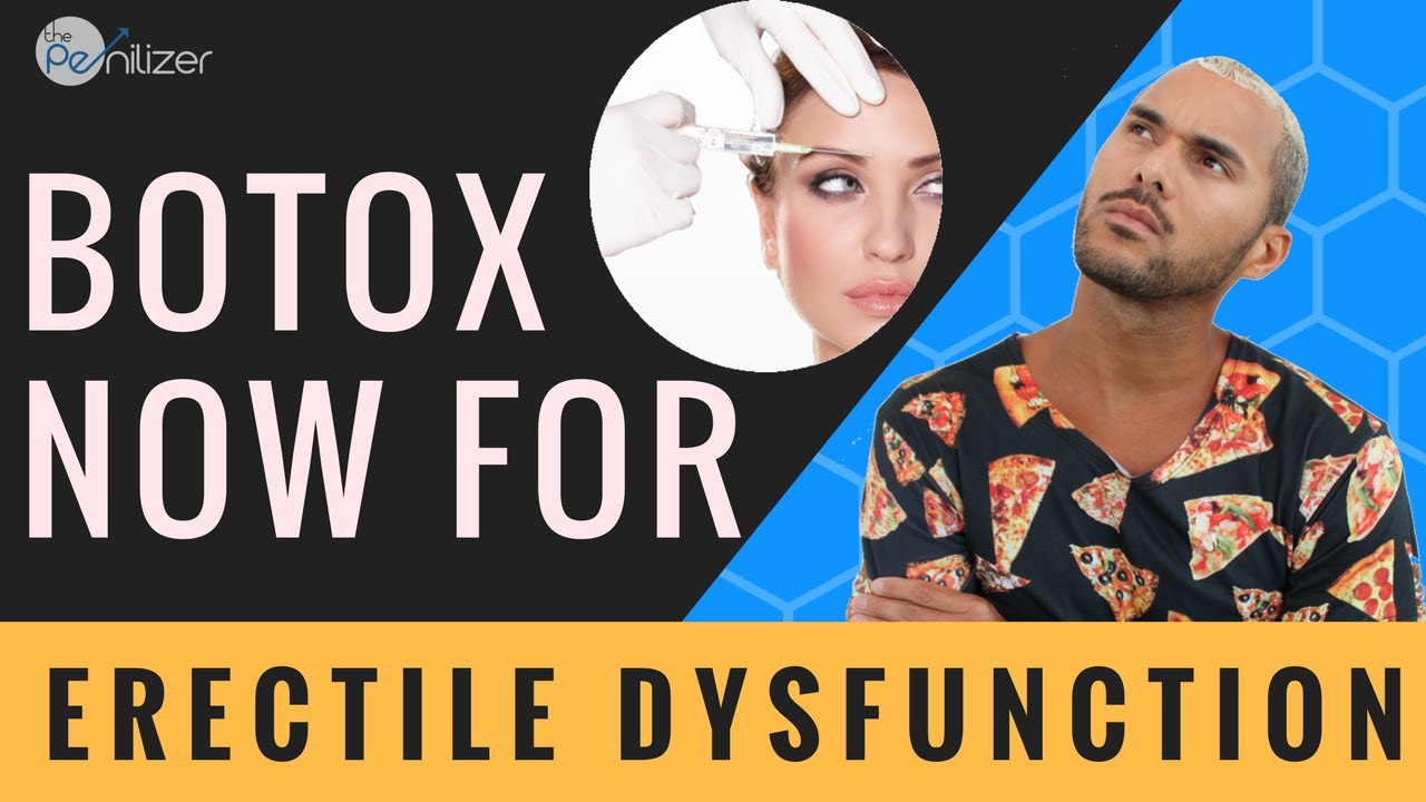 Botox Now for Erectile Dysfunction Seems Promising - YouTube
