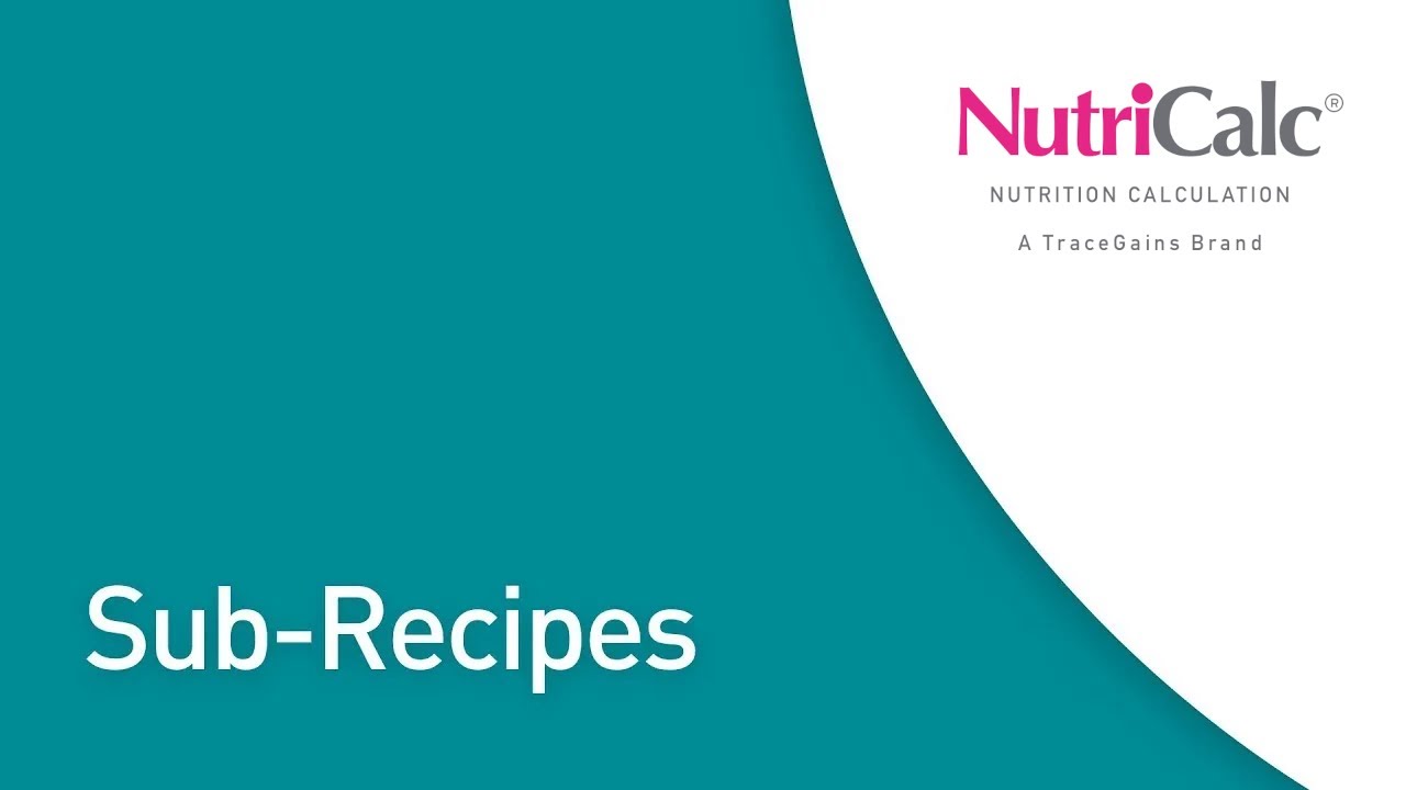 Creating and Using Sub Recipes with NutriCalc | Nutrition Calculation ...