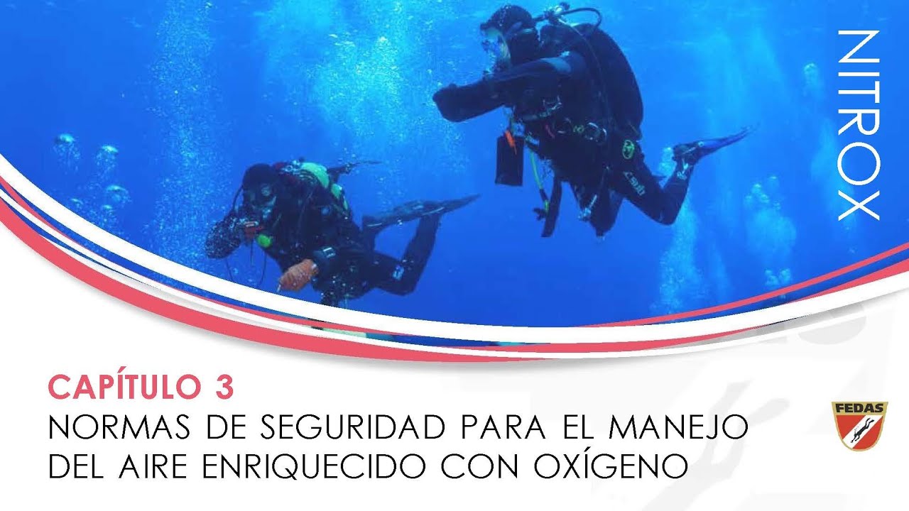 Buceo con Nitrox (FEDAS): 3. NORMAS DE SEGURIDAD PARA EL MANEJO DEL AIRE ENRIQUECIDO CON OXÍGENO ...