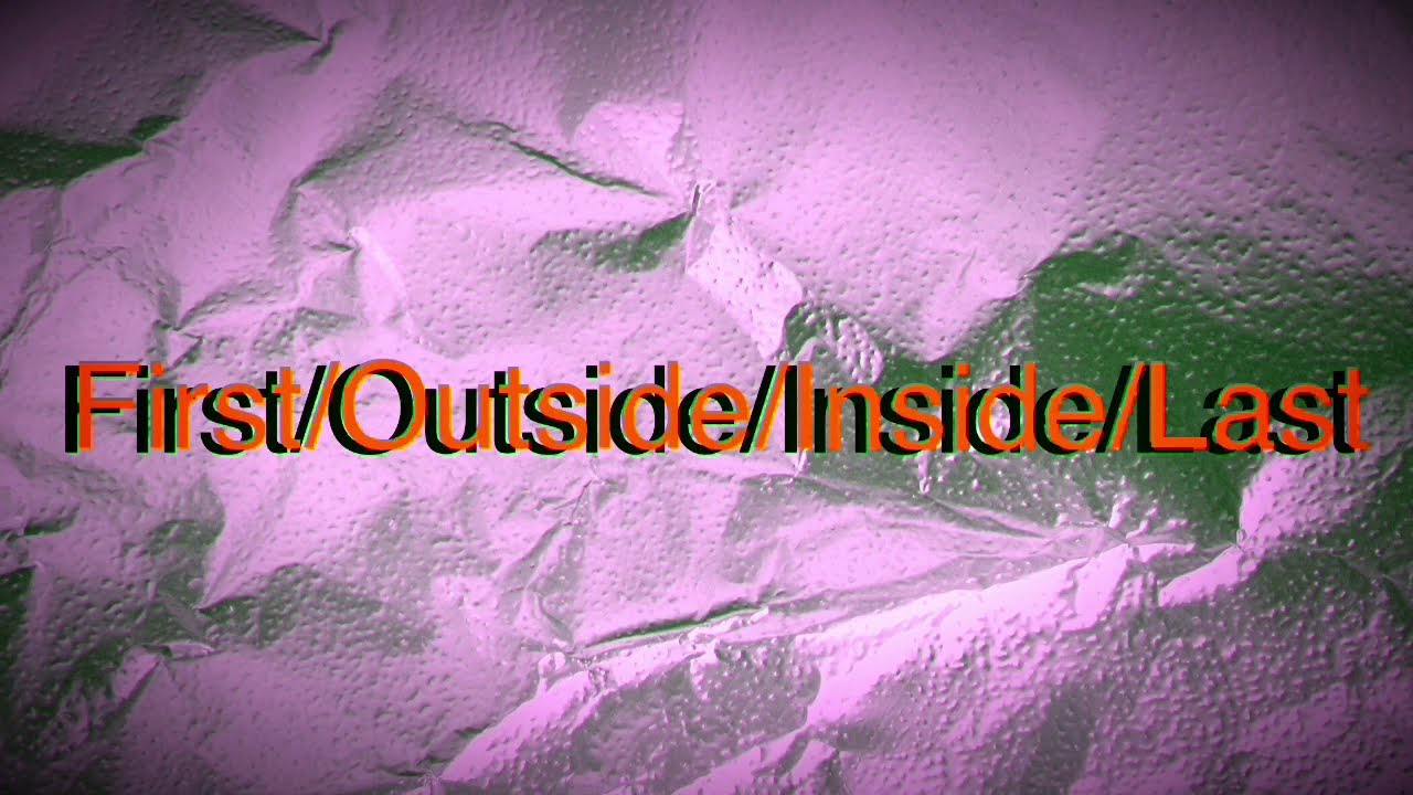 First/Outside/Inside/Last - YouTube