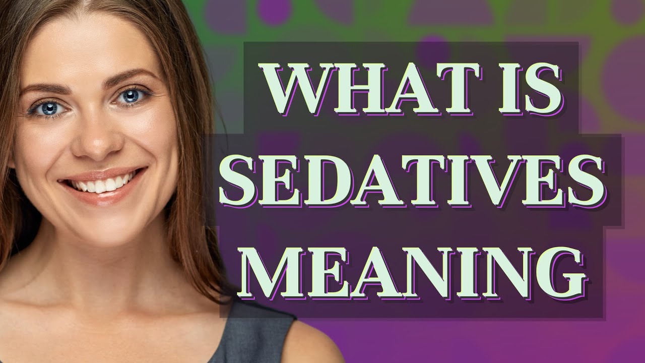 Sedatives | meaning of Sedatives - YouTube