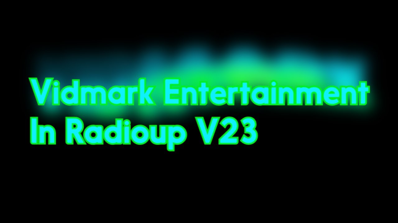 Vidmark Entertainment In Radioup V23 - YouTube